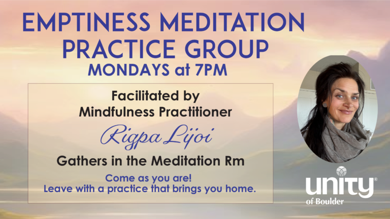 Emptiness Meditation Practice Group w/Rigpa Lijoi · Unity of Boulder ...